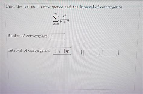 Solved Find The Radius Of Convergence And The Interval Of Chegg Com