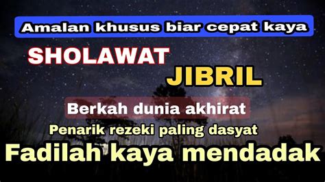 SHOLAWAT JIBRIL PENARIK REZEKI PALING MUSTAJAB DOA CEPAT KAYA YouTube