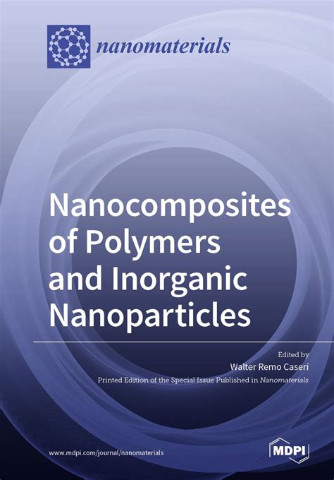 Nanocomposites Of Polymers And Inorganic Nanoparticles Mdpi Books
