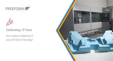 Freeform Technology On Linkedin Freeformtechnology 15years Lookingtothefuture