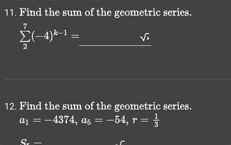 [answered] 11 Find The Sum Of The Geometric Series 7 4 1 2 12 Find The Kunduz