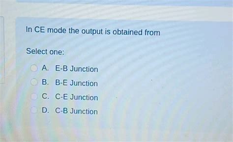 In Ce Mode The Output Is Obtained From Select Studyx