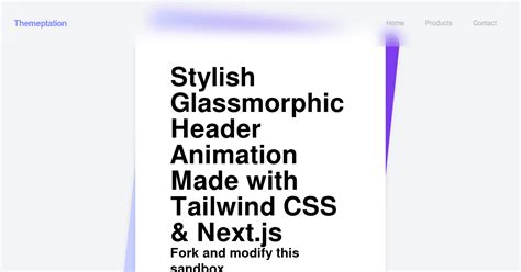 Themeptation Stylish Glassmorphic Header Animation Made With Tailwind Css And Next Js Codesandbox