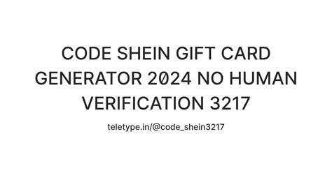 CODE SHEIN GIFT CARD GENERATOR 2024 NO HUMAN VERIFICATION 3217 Teletype