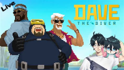 🍎live Dave The Diver เราจะไป ดำน้ำ ดูปะการัง ทำอาหาร Youtube