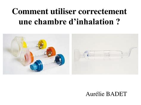 PPT Comment Utiliser Correctement Une Chambre Dinhalation
