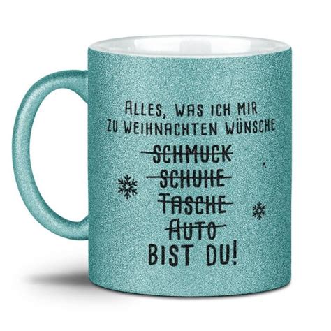 Glitzernde Weihnachtstasse Was ich mir wünsche bist du TASSENDRU