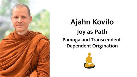 Ajahn Kovilo Joy As Path Youtube