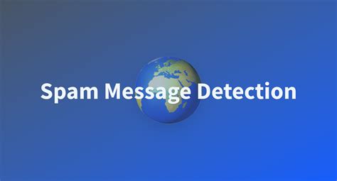 Spam Message Detection A Hugging Face Space By Nzlul