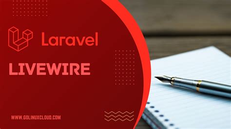 Laravel Livewire In Depth Tutorial Golinuxcloud