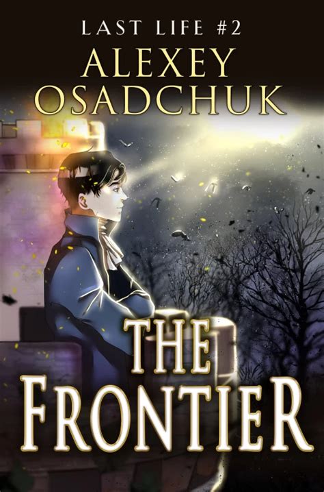 The Frontier Last Life 2 By Alexey Osadchuk