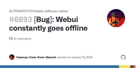 Bug Webui Constantly Goes Offline · Issue 6893 · Automatic1111