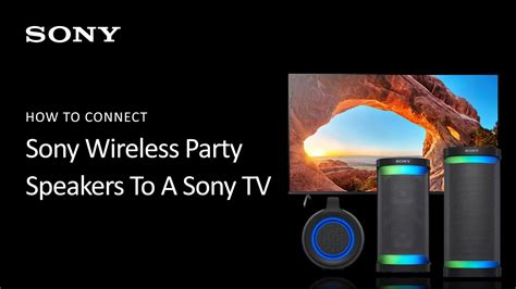 Sony How To Connect X Series Wireless Party Speakers To A Sony Tv