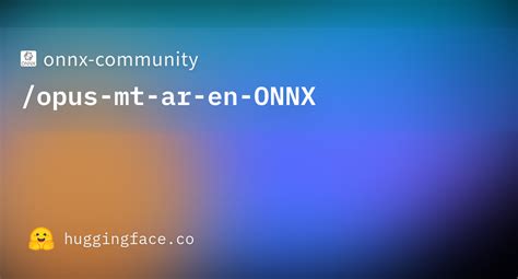 onnx-community/opus-mt-ar-en-ONNX at main