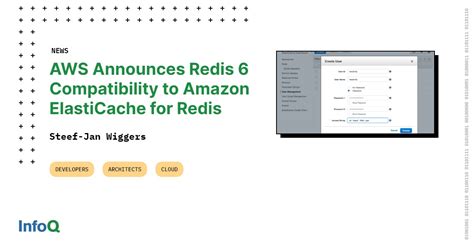 AWS Announces Redis 6 Compatibility To Amazon ElastiCache For Redis InfoQ