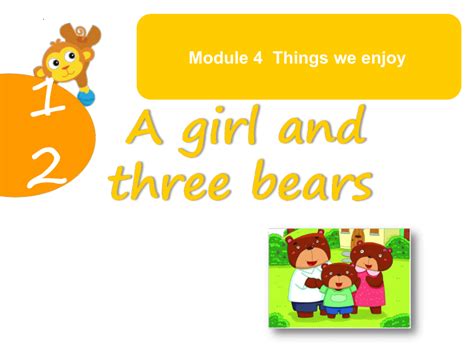 Module 4 Unit 12 A girl and three bears 早读课件 共14张PPT 21世纪教育网