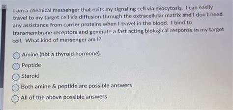 Solved I Am A Chemical Messenger That Exits My Signaling