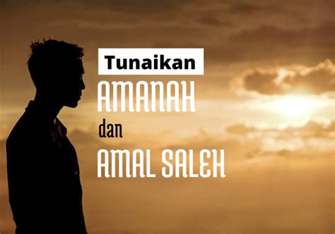 Bersegeralah Tunaikan Amanah Dan Amal Sholeh Ini Contoh Rasulullah