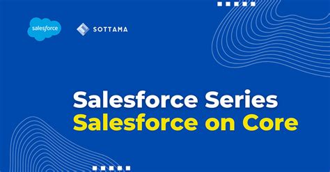 Salesforce Series Salesforce On Core O Que São Os Releases Da
