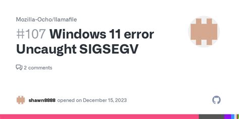 Windows Error Uncaught Sigsegv Issue Mozilla Ocho Llamafile