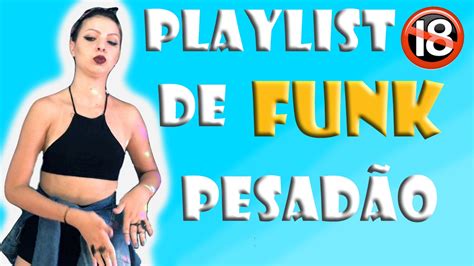 MINHA PLAYLIST DE FUNK PESADÃO YouTube