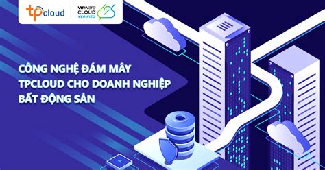Giải pháp Cloud cho doanh nghiệp Bất động sản