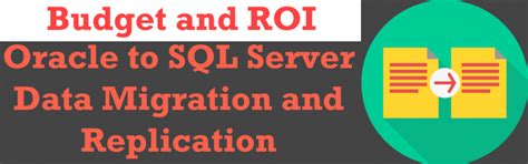 Oracle To Sql Server Data Migration And Replication Budget And Roi