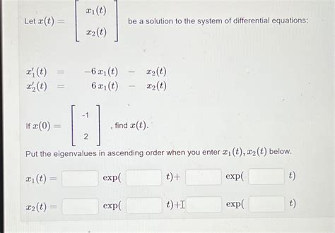 solved let x t [x1 t x2 t ] ﻿be a solution to the system of