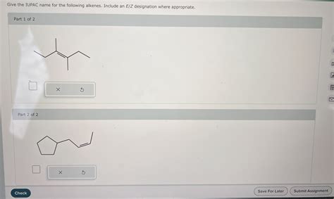 Solved Give The Iupac Name For The Following Alkenes