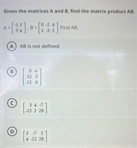 Given The Matrices A And B Find The Matrix Product Chegg