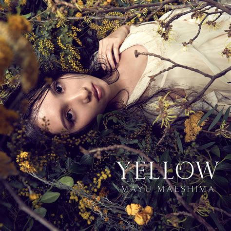 4月24日（水）digital Singleデビュー！ タイトル「yellow」 前島 麻由 Warner Music Japan