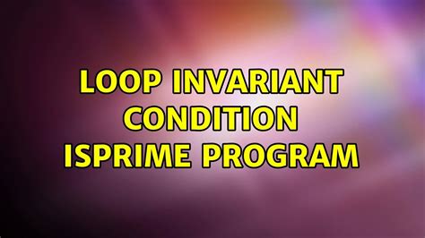 Loop Invariant Condition IsPrime Program YouTube