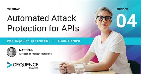 cequence webinar automated attack protection for apis