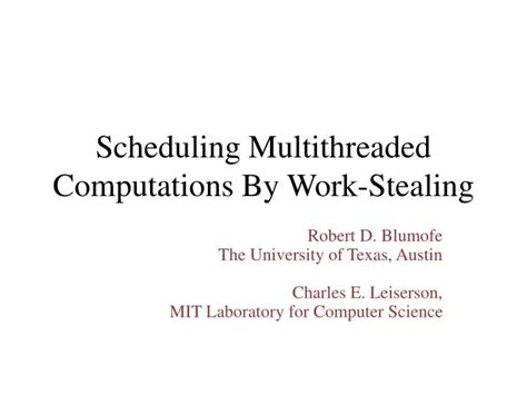 Ppt Scheduling Multithreaded Computations B Y Work Stealing Powerpoint Presentation Id2301783