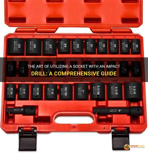 The Art Of Utilizing A Socket With An Impact Drill A Comprehensive