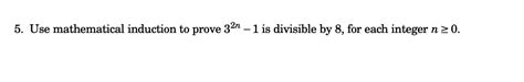 Solved 5 Use Mathematical Induction To Prove 32n 1 Is