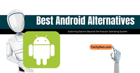 10 Best Android Alternatives Updated Nov 2025