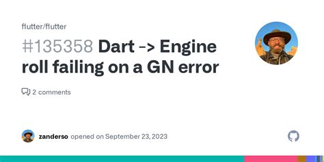 Dart Engine Roll Failing On A Gn Error · Issue 135358 · Flutterflutter · Github
