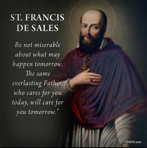 St Frances De Sales Saint Quotes Catholic Saint Quotes Catholic