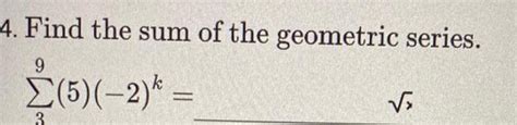 [answered] 4 Find The Sum Of The Geometric Series 9 5 2 3 X Kunduz