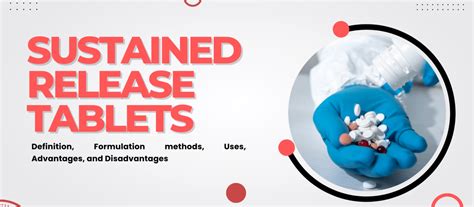 Sustained Release Tablets Uses Advantages And Disadvantages