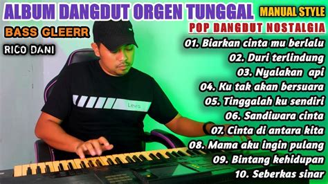 TERBARU DANGDUT POP NOSTALGIA ORGEN TUNGGAL FULL ALBUM BASS PADAT