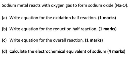 Solved Sodium Metal Reacts With Oxygen Gas To Form Sodium Chegg
