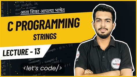 C Programming Lecture 13 Basics Of C Strings Youtube