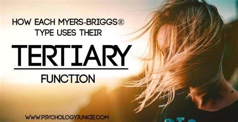 How Each Myers Briggs® Type Uses Their Tertiary Function Psychology
