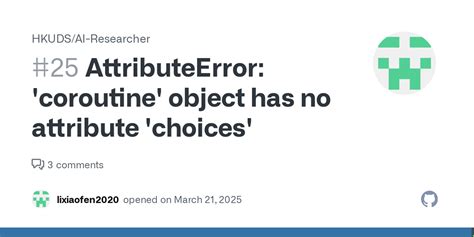 Attributeerror Coroutine Object Has No Attribute Choices · Issue 25 · Hkudsai Researcher