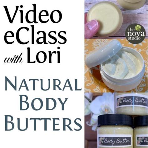 Video Eclass Making All Natural Body Butters 3 Types The Nova Studio