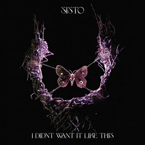 Stream Sisto I Didnt Want It Like This By Sisto Listen Online For