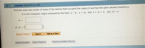 Solved Find The Mass And Center Of Mass Of The Lamina That