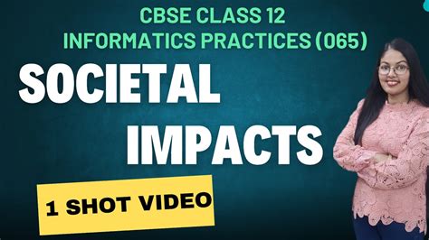 Societal Impacts In One Video Unit 4 Cbse Class 12 Informatics Practices 065 Class 12
